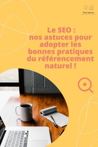 Le SEO : nos astuces pour adopter les bonnes pratiques du référencement ...